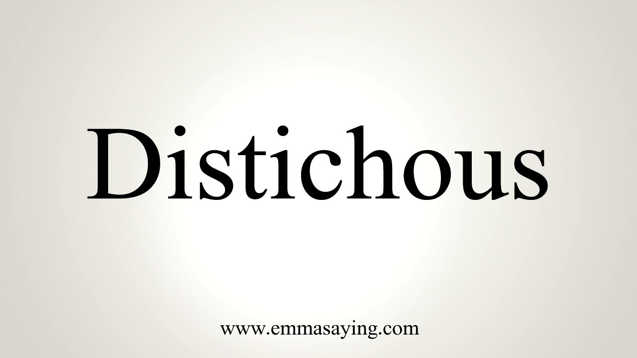 How To Pronounce Distichous - YouTube
