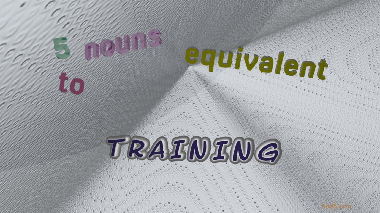 training - 5 nouns which are synonym of training (sentence examples ...