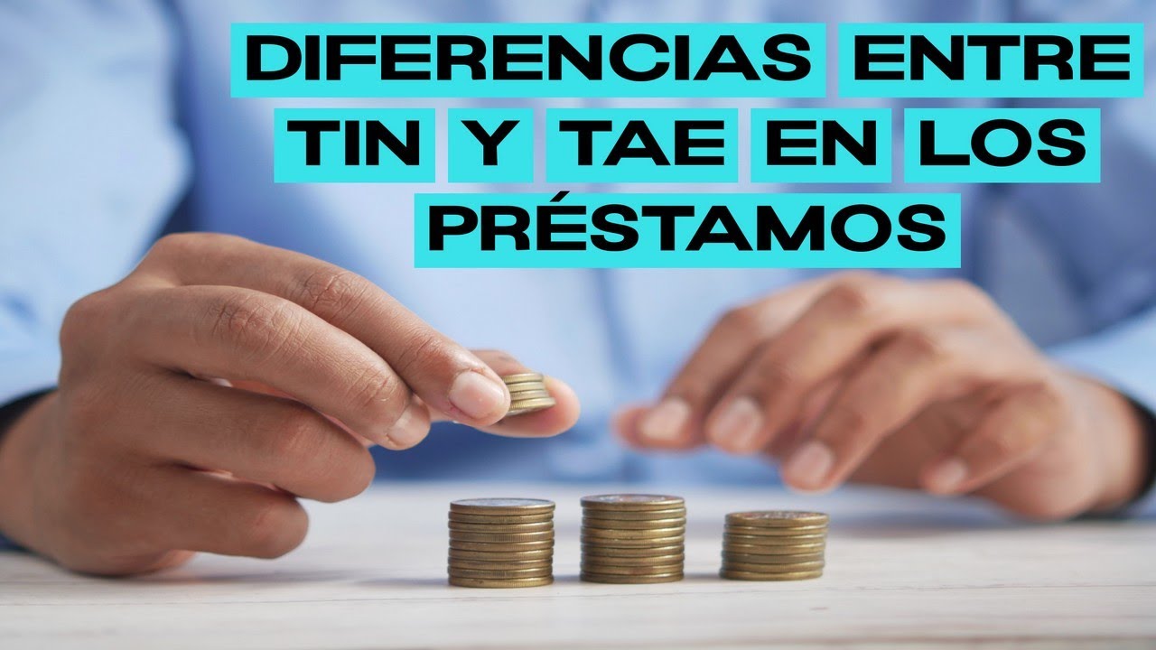 Diferencias entre TIN y TAE en los préstamos - YouTube