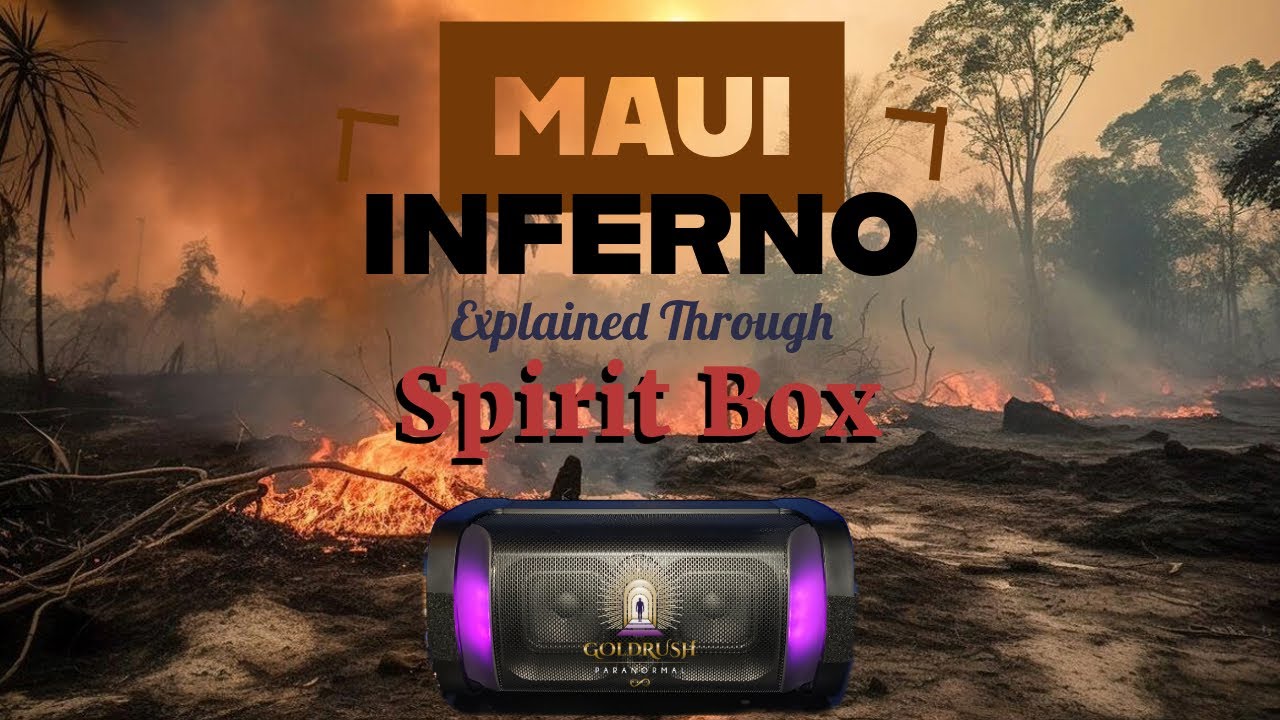 MAUI INFERNO: The Devastating Maui Fires Explained From The SPIRIT ...