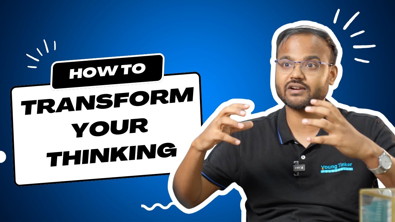Transforming Thinking: The Young Tinker Principles | ft. @AnilPradhan ...