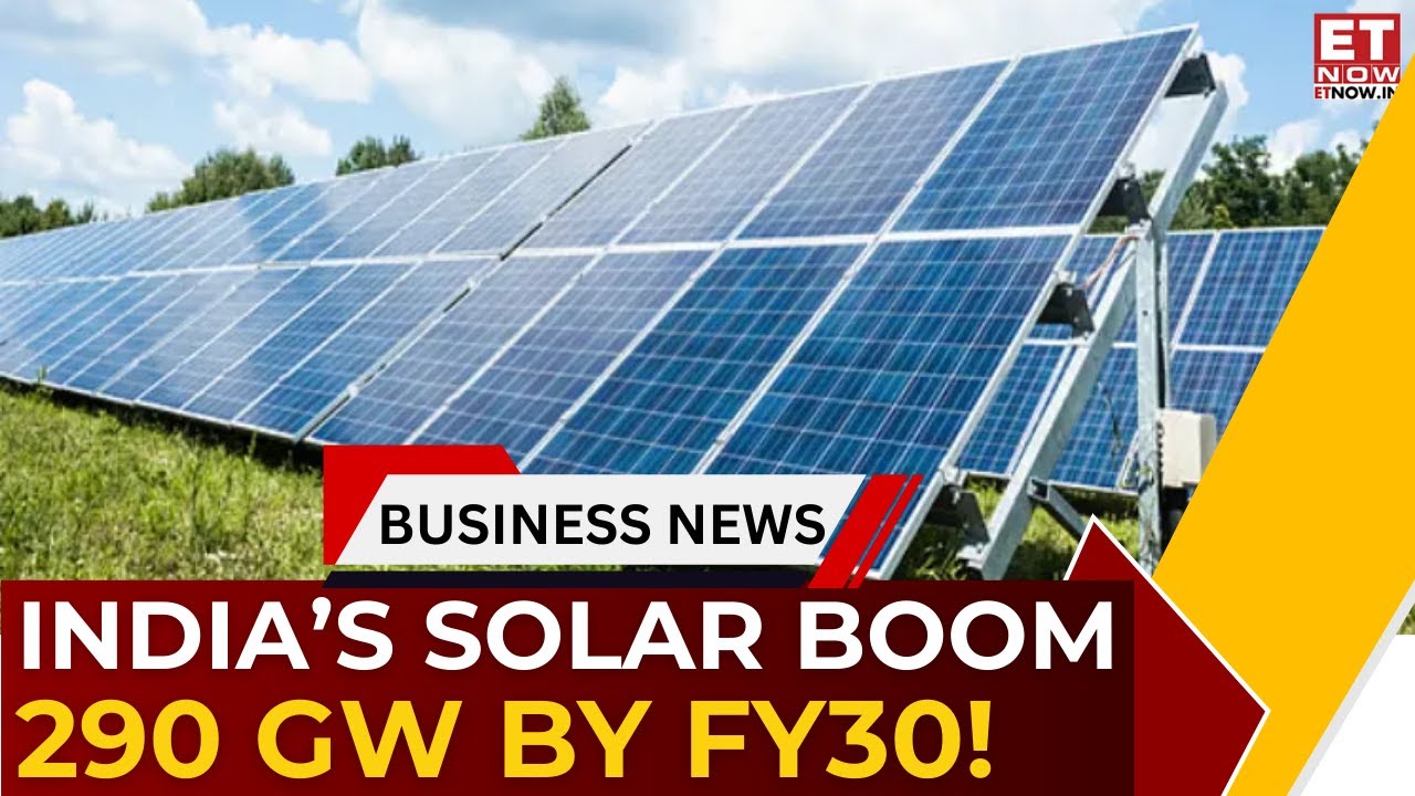India’s Solar Boom: Capacity to Triple to 290 GW by FY30 | Renewable ...