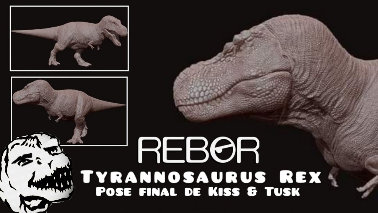 REBOR Tyrannosaurus Rex (Kiss &Tusk) 2021, POSE FINAL??🤔🤔🤔, noticias de ...