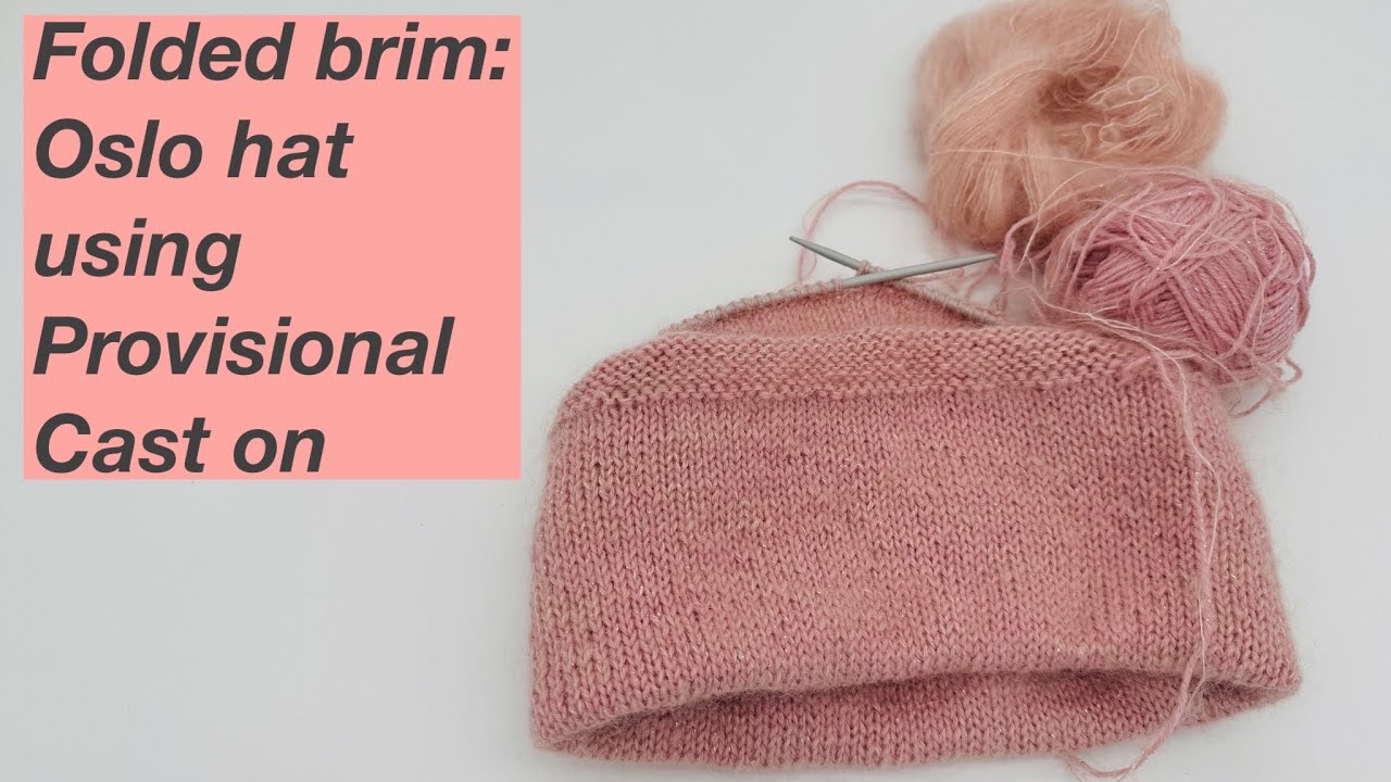 Tutorial: Folded brim for Petite Knit Oslo hat using Provisional Cast ...