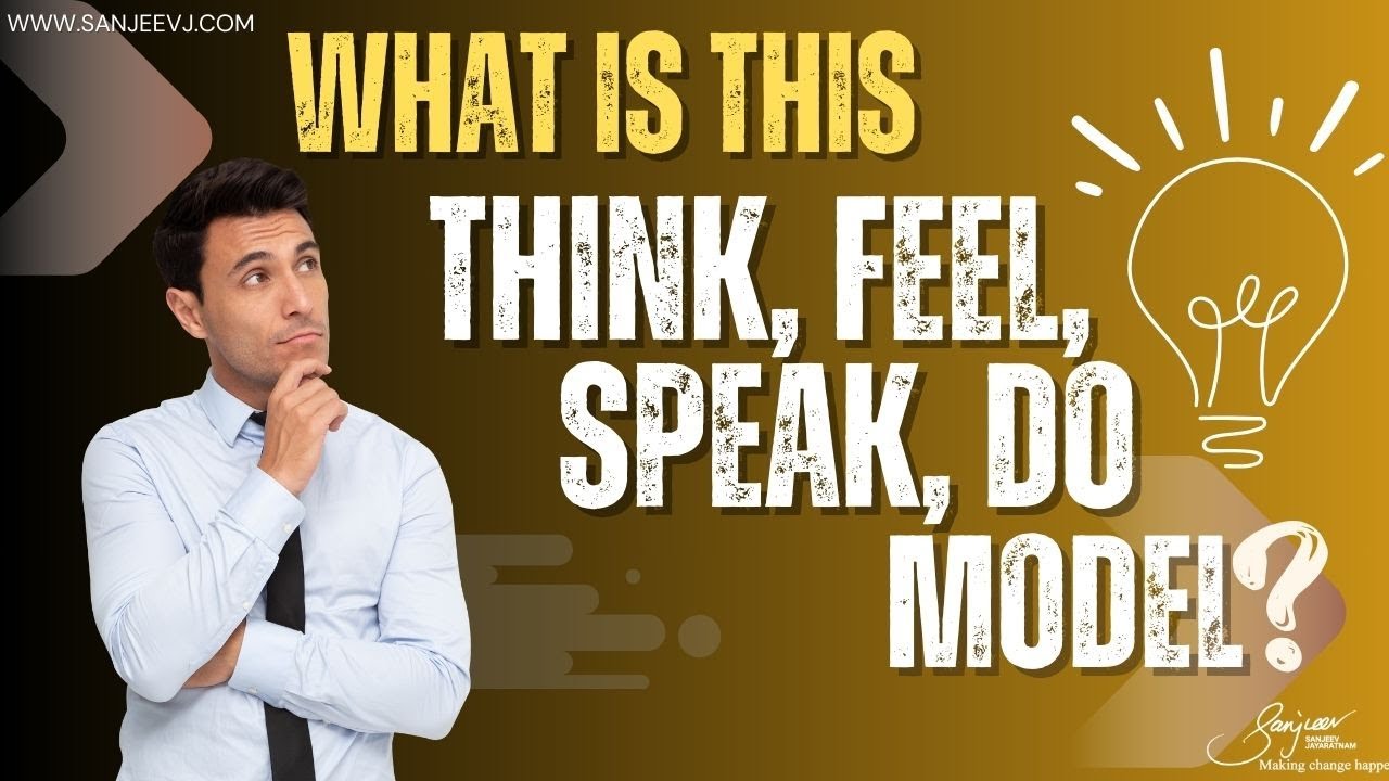 How to Get the Best from Your Teams: Think-Feel-Speak-Do Model ...