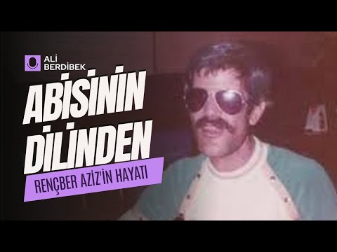 O Bir Efsane: Adı Rençber Aziz | Abisi Ali Berdibek Anlatıyor