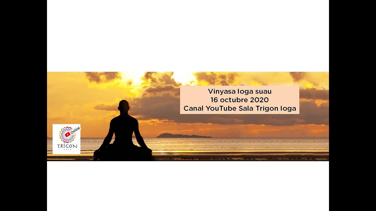 Classe Vinyasa Ioga suau 16 octubre 2020 - YouTube