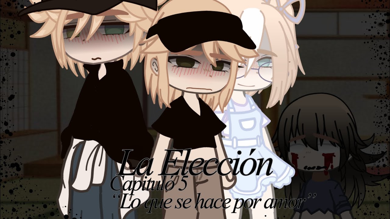 La elección/ capítulo / “Lo que se hace por amor” - YouTube