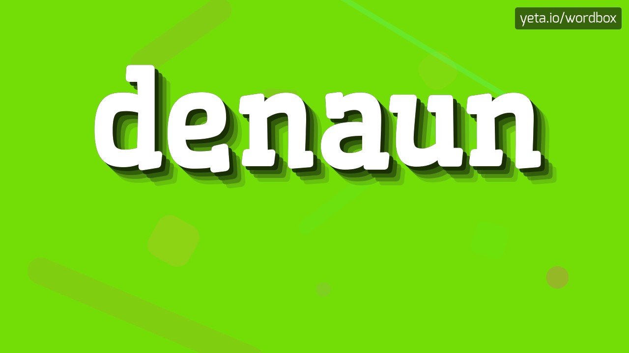 DENAUN - HOW TO SAY DENAUN? #denaun - YouTube
