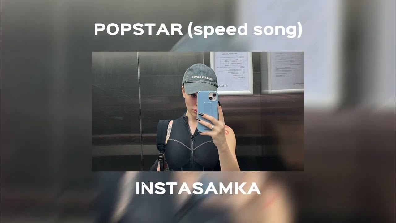 POPSTAR - INSTASAMKA (speed up) - YouTube