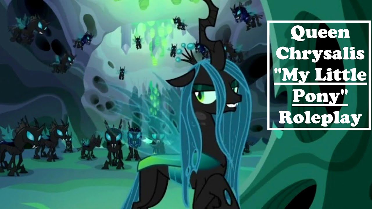 ASMR **V** Queen Chrysalis My Little Pony Roleplay REQUESTED - YouTube