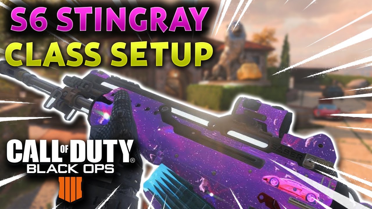 NEW S6 Stingray - BEST Class Setup - Black Ops 4 - YouTube