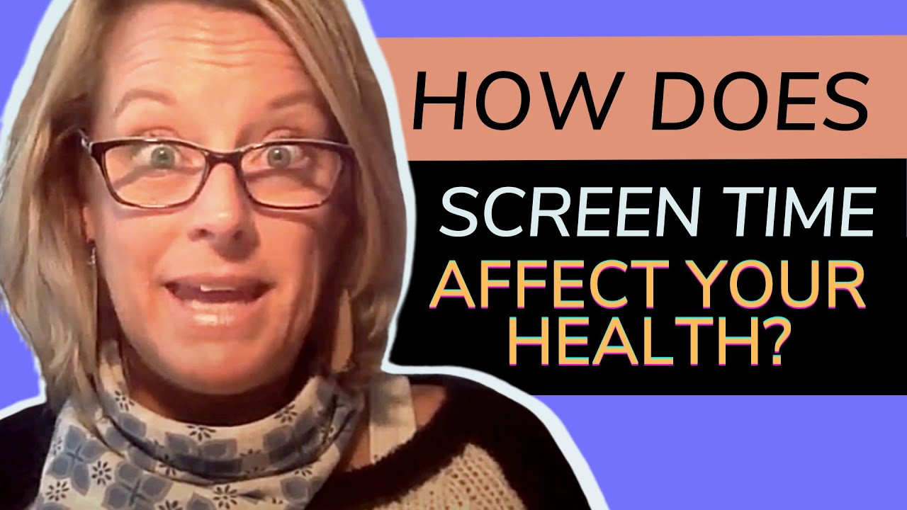 How Does Too Much Screen Time Affect You, Your Health, Your Nutrition ...