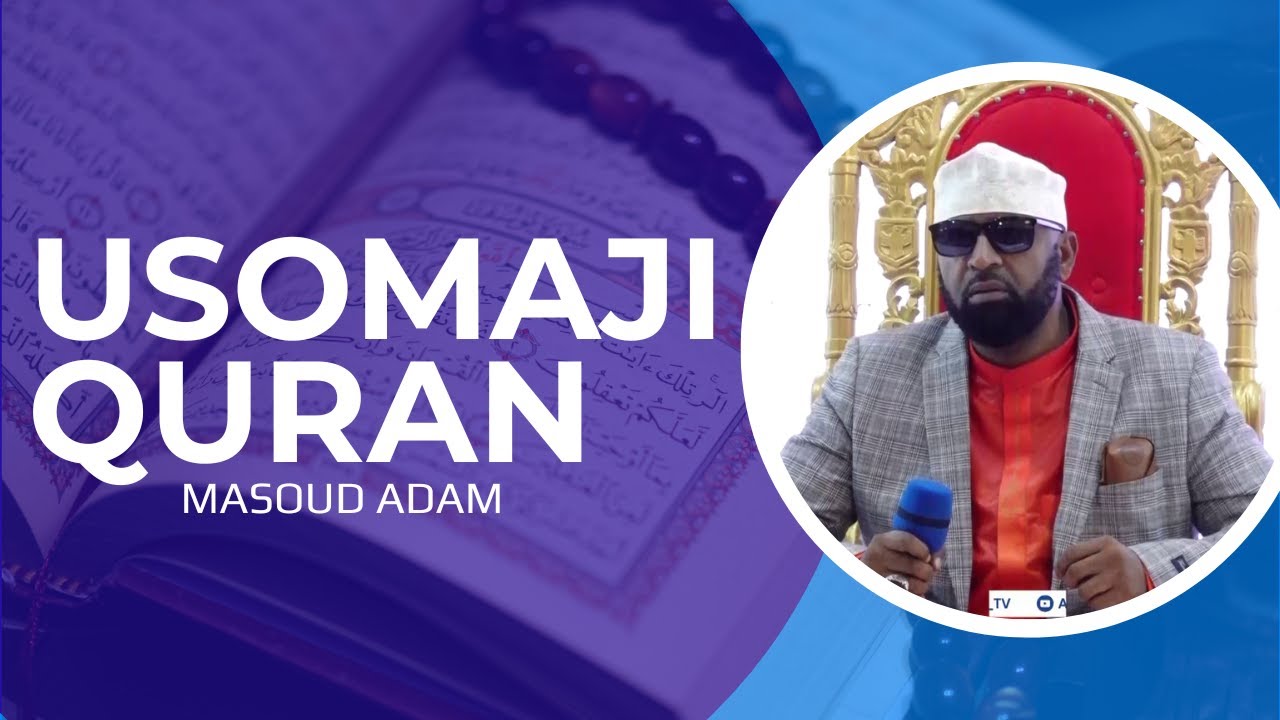 Masoud Adam, Akisoma Quran kwa Ustadi na Sauti Mwanana. - YouTube