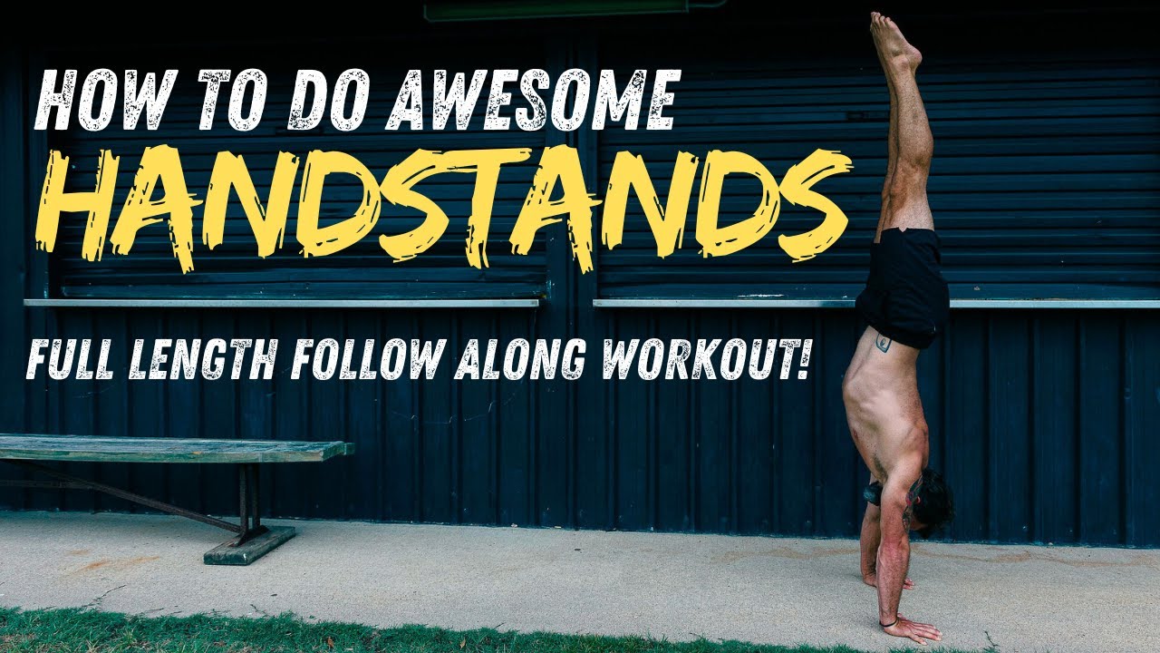 How to do AWESOME Handstands | 40 Minute Follow Along Handstand Class ...