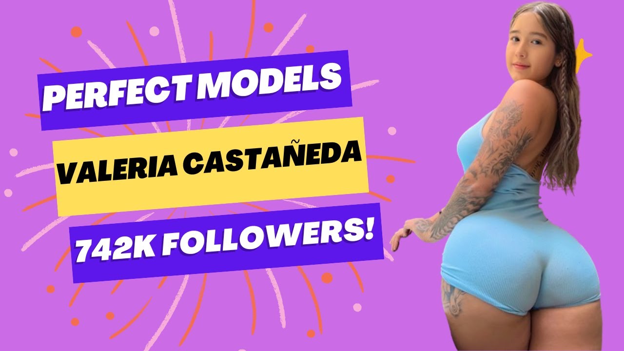 Valeria Castañeda Instagram valecastaneda02 - Curvy Model - Bio & Facts - YouTube
