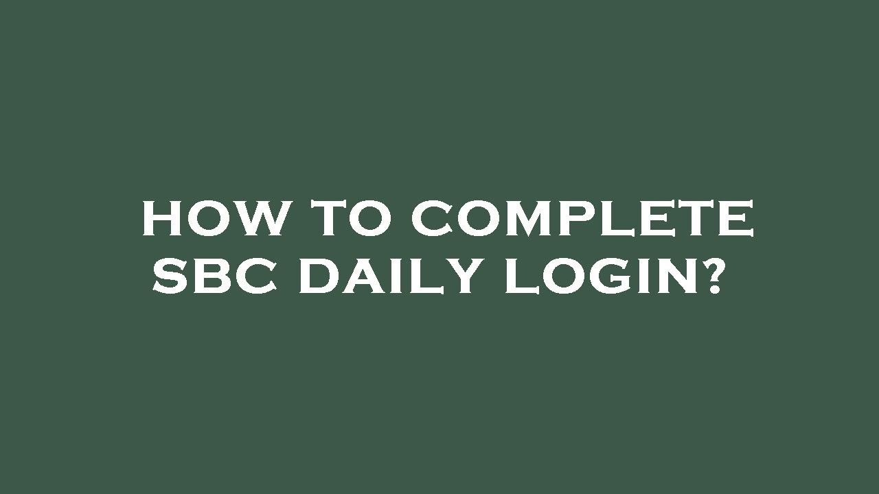 How to complete sbc daily login? - YouTube