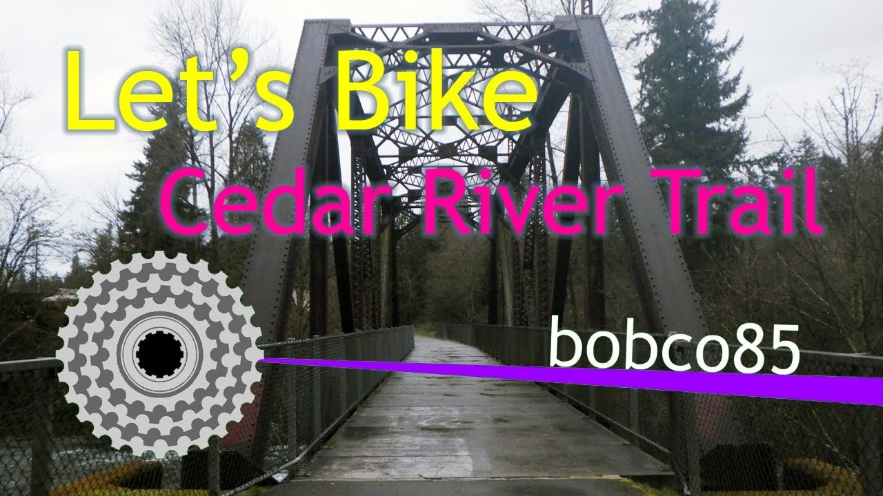 Let's Bike Cedar River Trail - Renton to Maple Valley - YouTube