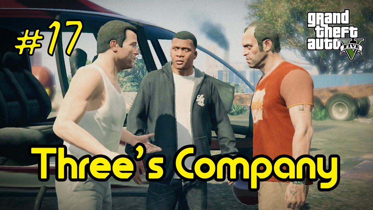 Grand Theft Auto V - 17 Three's Company - GTA V Gameplay - YouTube