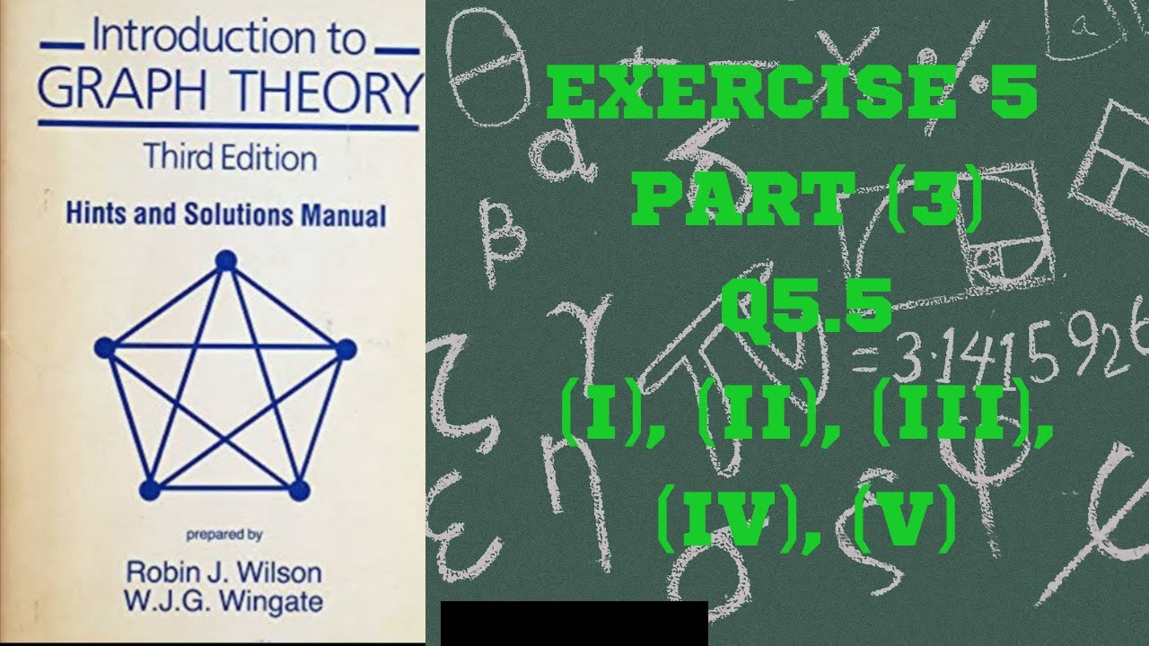 Lecture 12 ||Graph Theory By Robin J Wilson Exercise 5 Part 3|| - YouTube