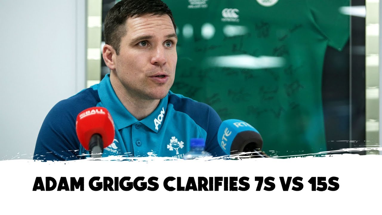 Rugby 7s vs 15s | Adam Griggs clarifies the Ireland women's situation ...