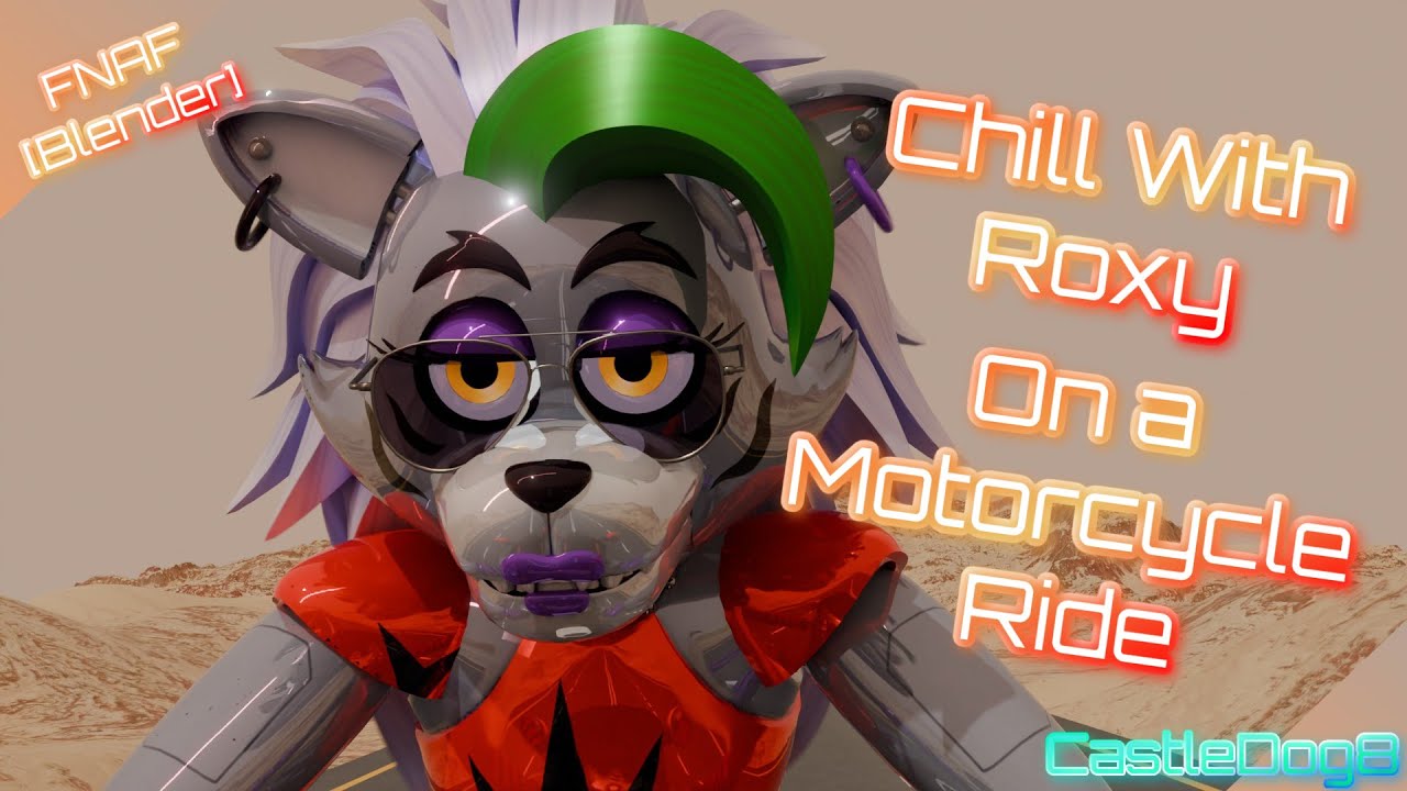 Roxy Motorcycle chill drive, Fnaf [Blender] - YouTube