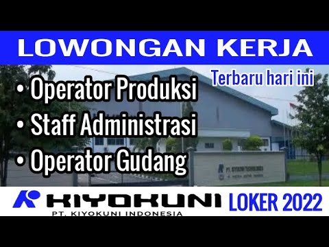 Lowongan Kerja Terbaru Hari ini PT. KIYOKUNI INDONESIA 2022 || LOKER ...