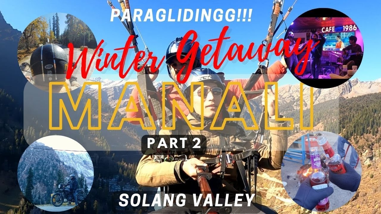 Winter Getaway 2023-Manali|Paragliding|Solang Valley|Cheap Adventure ...