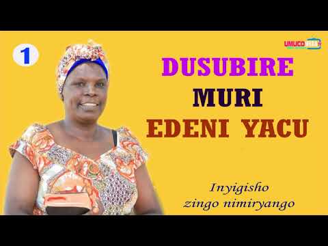 Mme ANCILLE//INYIGISHO ZINGO NIMIRYANGO//DUSUBIRE MURI EDENI YACU