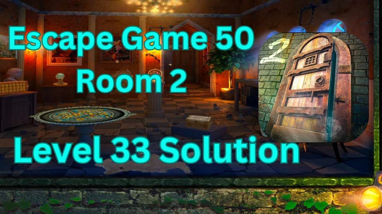 Escape Game 50 Rooms 2 Level 33 Solution - YouTube