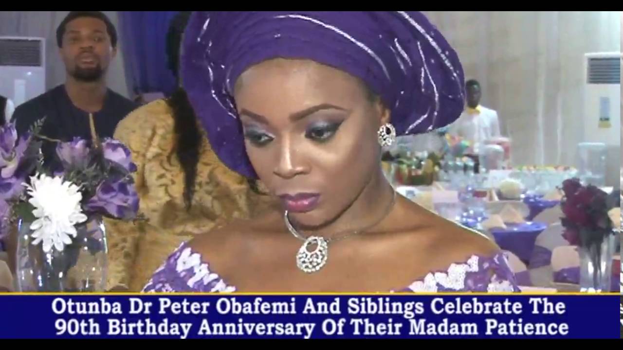 OTUNBA DR PETER OBAFEMI AND SIBLINGS CELEBRATES THE 90TH BIRTHDAY ...