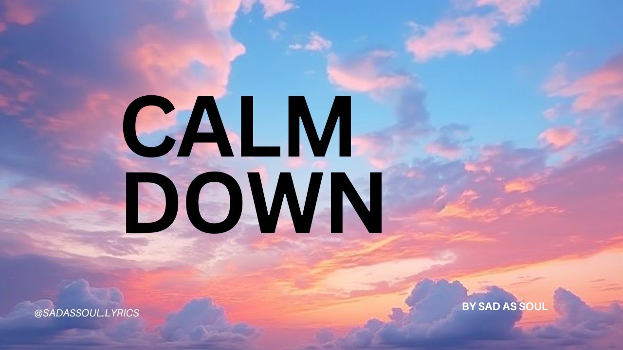 Calm Down – Sad Emotional Song | Sad As Soul (Lyrics Video) - YouTube
