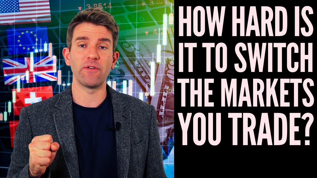 How Hard is it to Switch The Markets You Trade!? 💡🔆 - YouTube