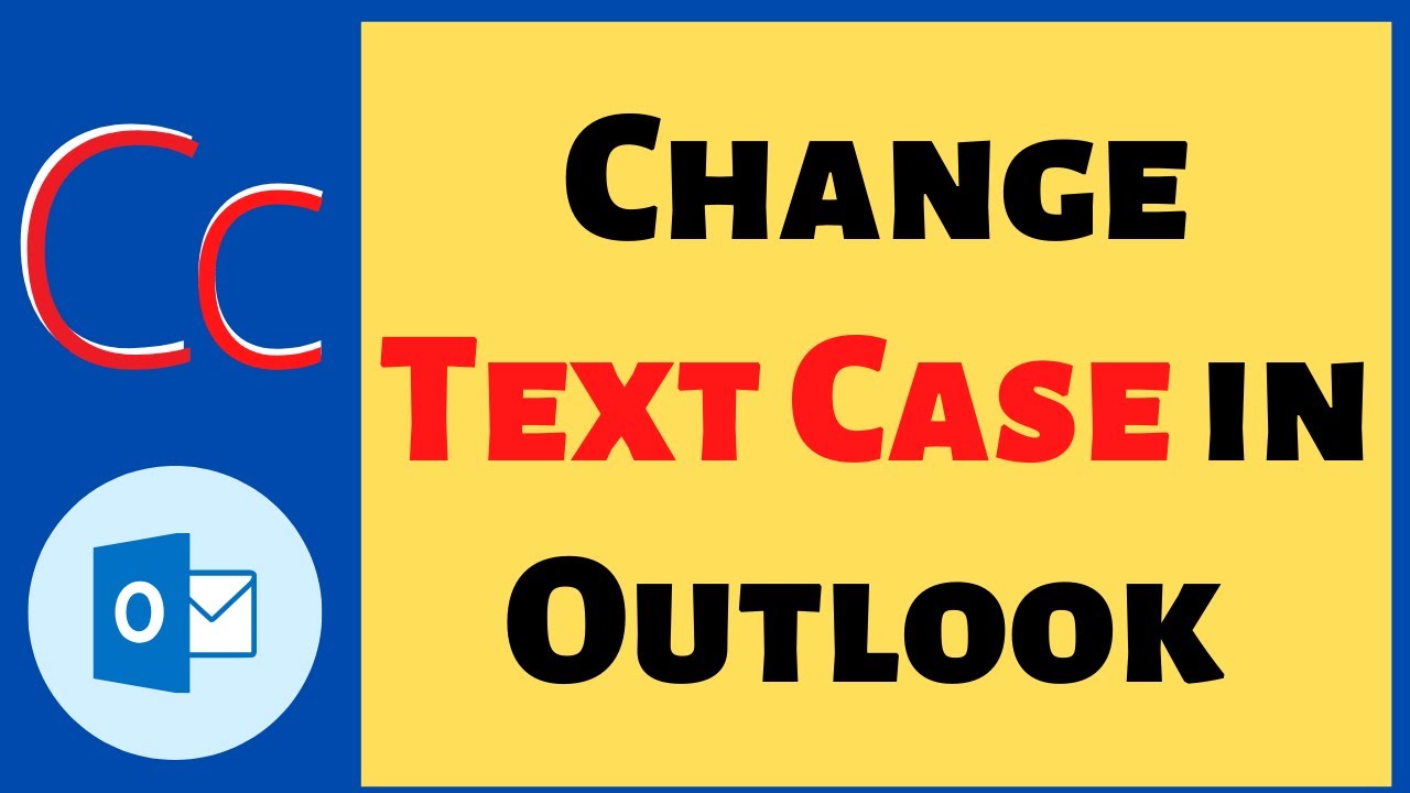 How To Change Lower Case To UPPER CASE And Vice Versa In Outlook how-to-change-lower-case-to-upper-case-and-vice-versa-in-outlook