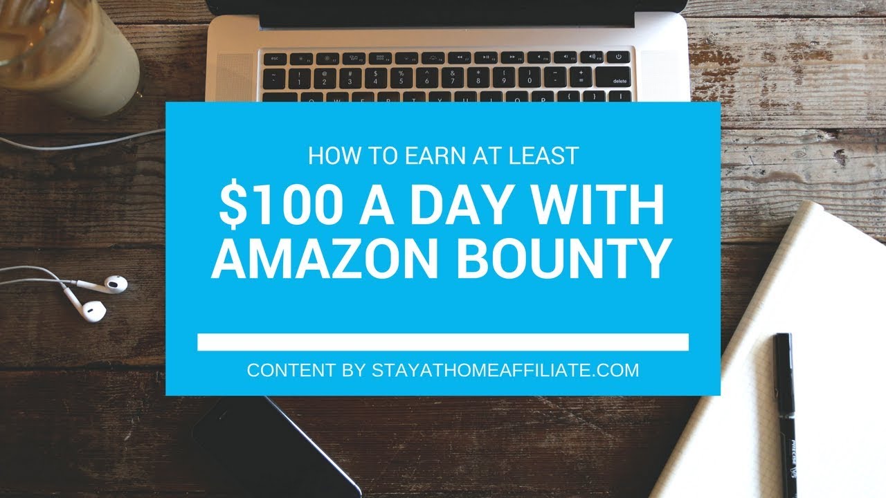 Earn at least $100 a day with Amazon Bounty Program - YouTube