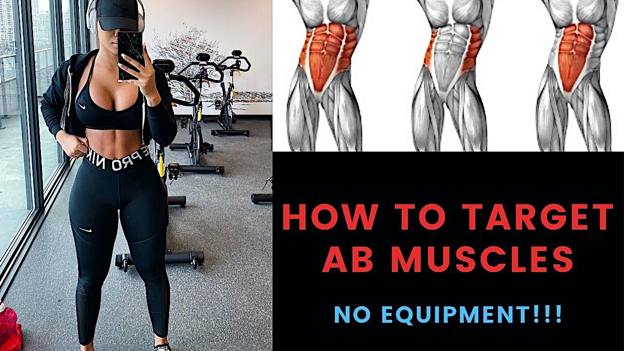 HOW TO PROPERLY & EASILY TARGET AB MUSCLES | NO EQUIPMENT! - YouTube