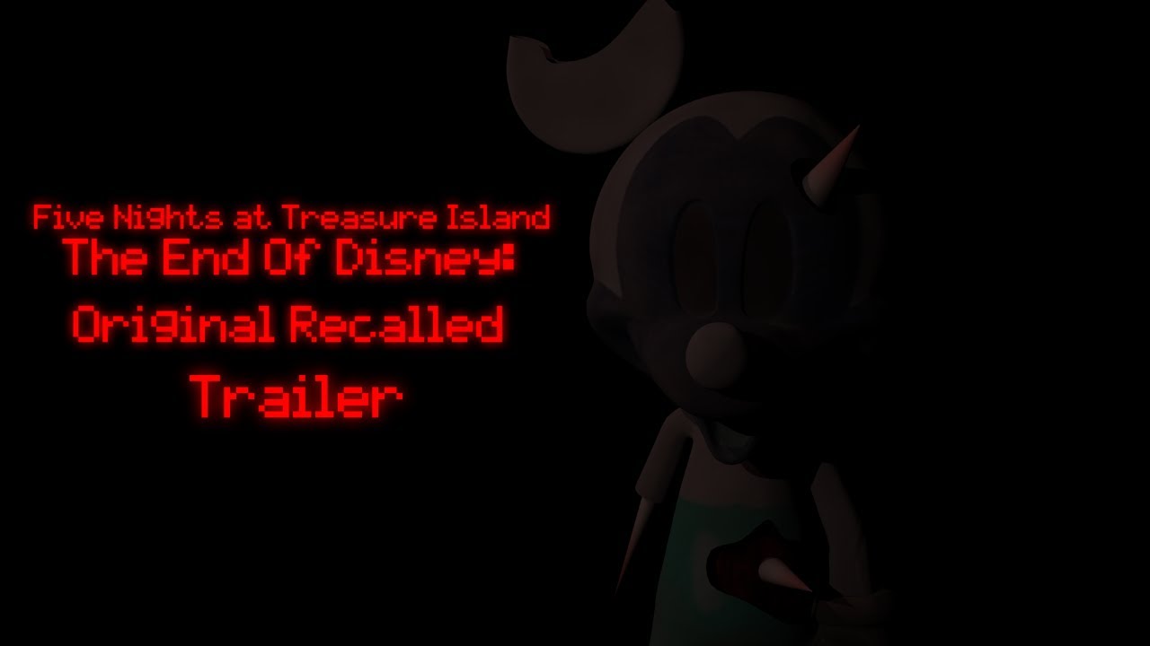 FNaTI The End Of Disney: Original Recalled - Trailer (OUTDATED) - YouTube