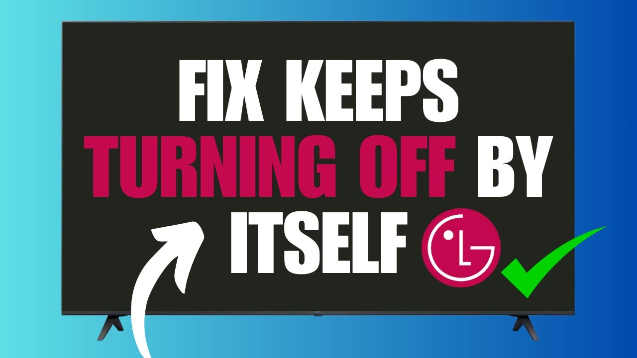 LG Smart TV Turning Off By Itself (Quick FIX) - YouTube