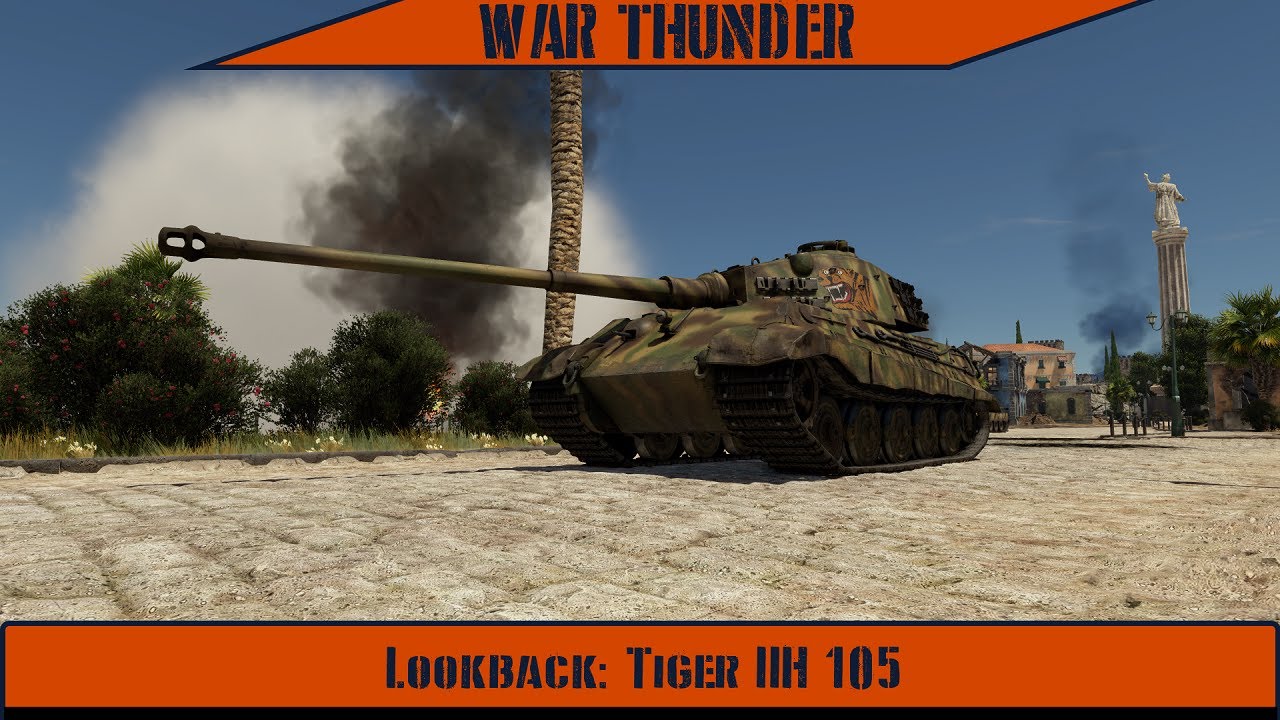 War Thunder - Lookback: Tiger IIH 105 - YouTube