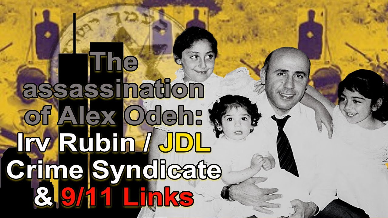 The Assassination of Alex Odeh: Irv Rubin/JDL Crime Syndicate & 9/11 ...