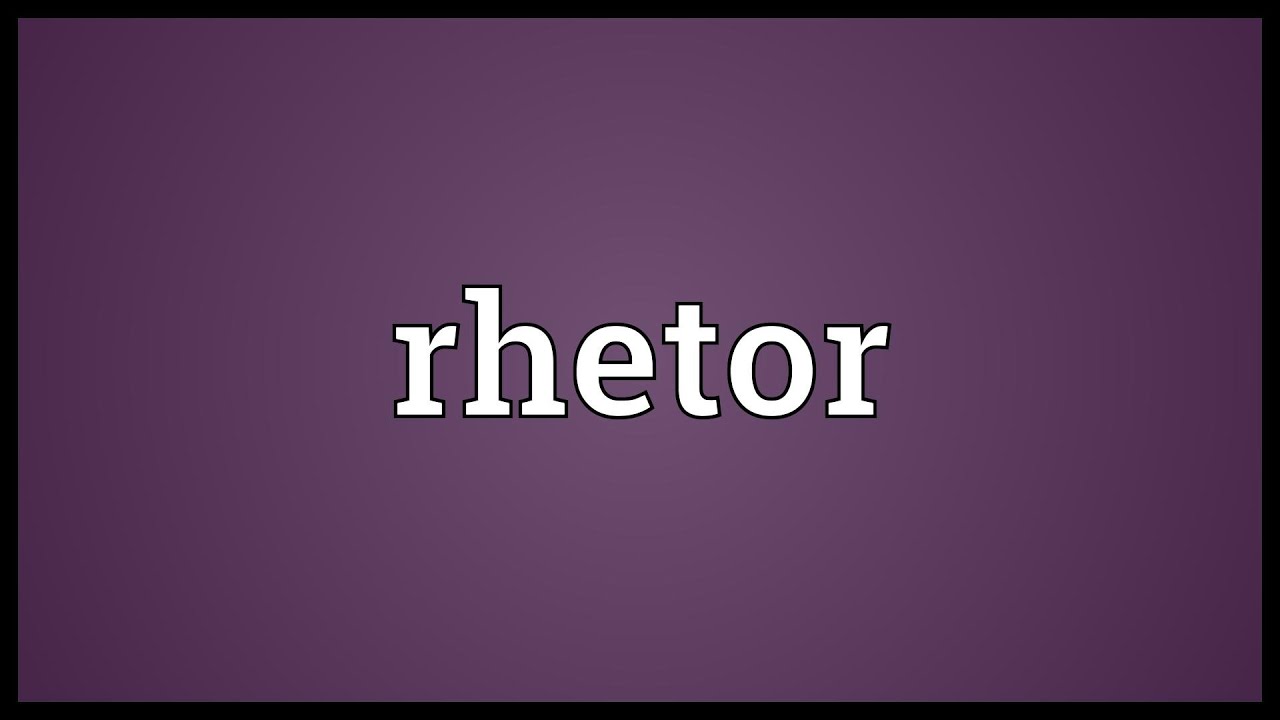 Rhetor Meaning - YouTube