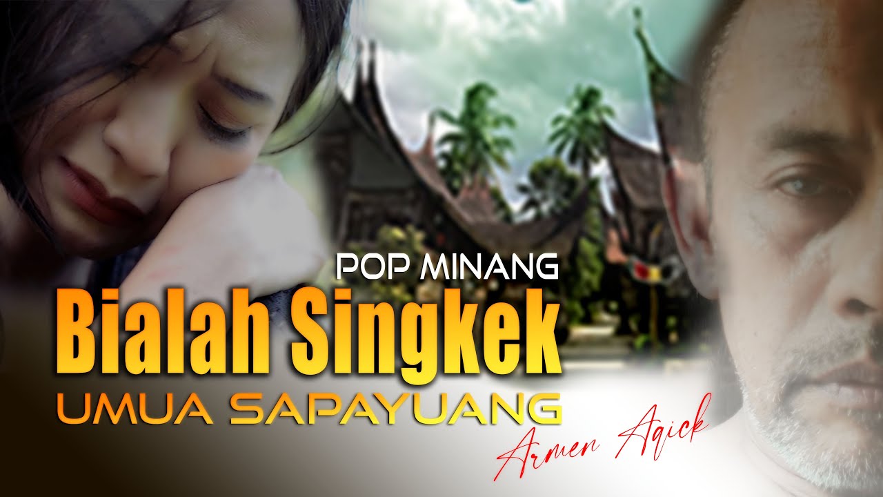 Bialah singkek umua sapayuang / Armen Aqick / Pop MinangKabau ...