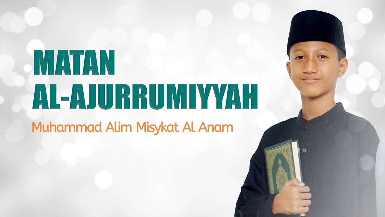 Matan Al-Ajurrumiyyah | Muhammad Alim Misykat Al Anam - YouTube