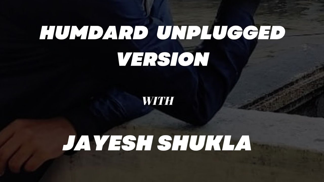 Humdard- Unplugged Cover || Jayesh Shukla || Mithoon || Arijit Singh ...