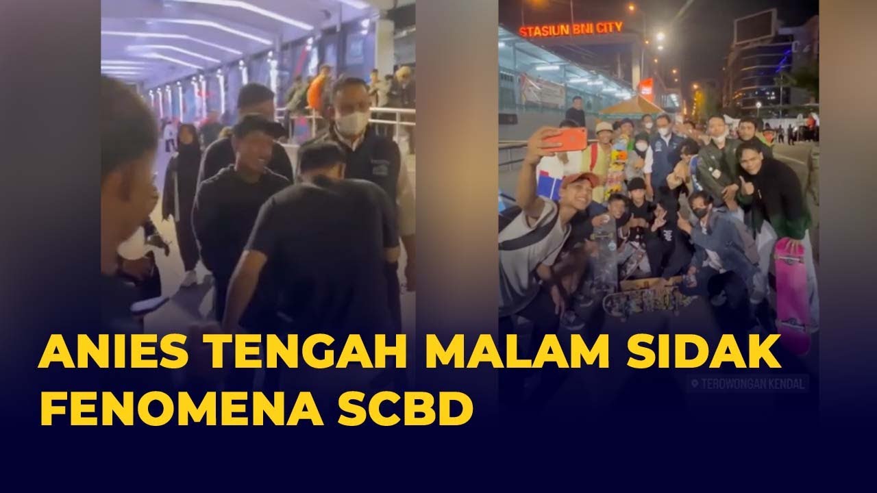 Anies Tengah Malam Sidak Fenomena SCBD di Dukuh Atas - YouTube