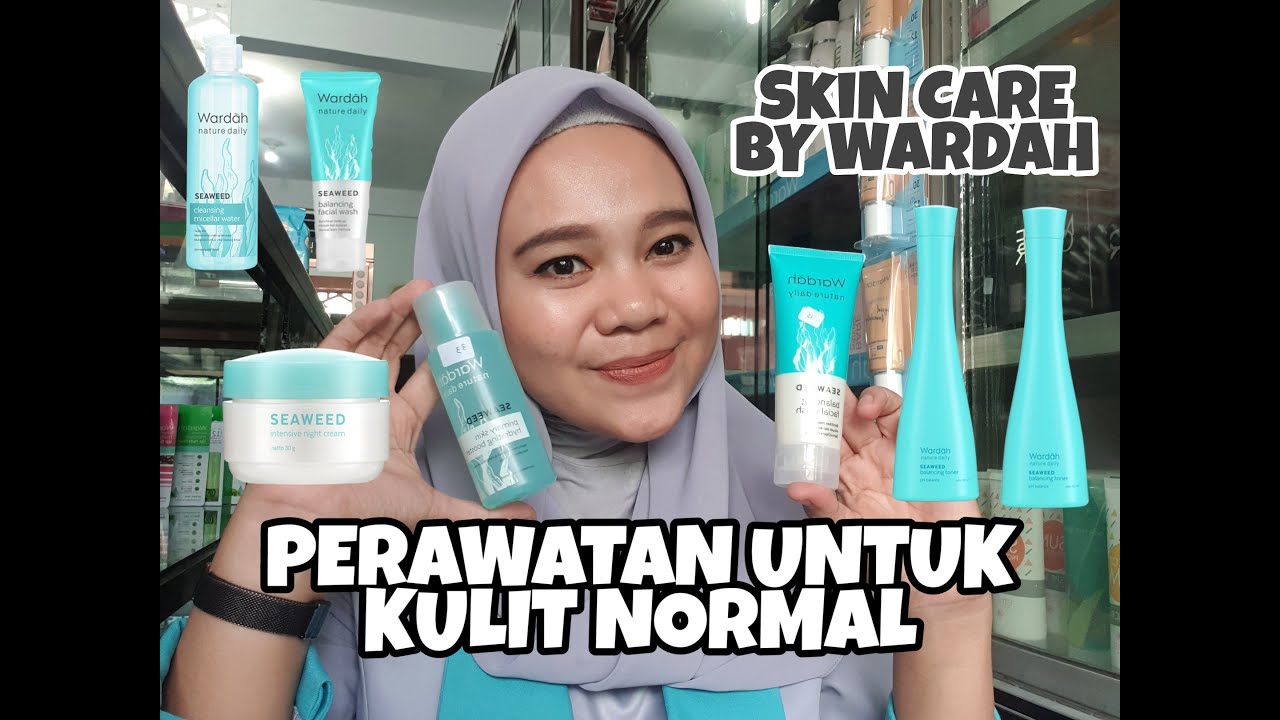 RANGKAIAN SKIN CARE UNTUK KULIT NORMAL BY WARDAH - YouTube