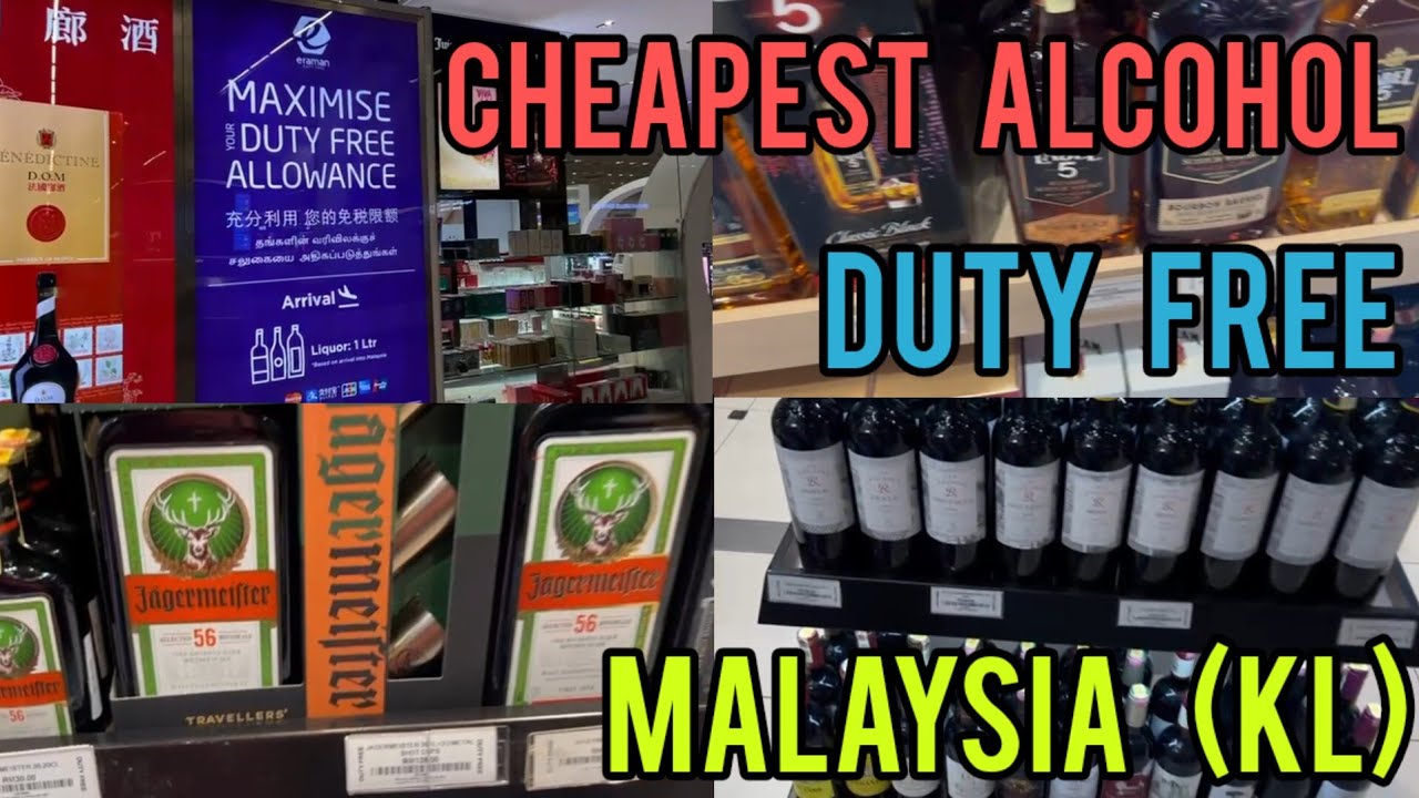 CHEAPEST ALCOHOL | MALAYSIA DUTY FREE | MALAYSIA AIRPORT | DETAILS ...