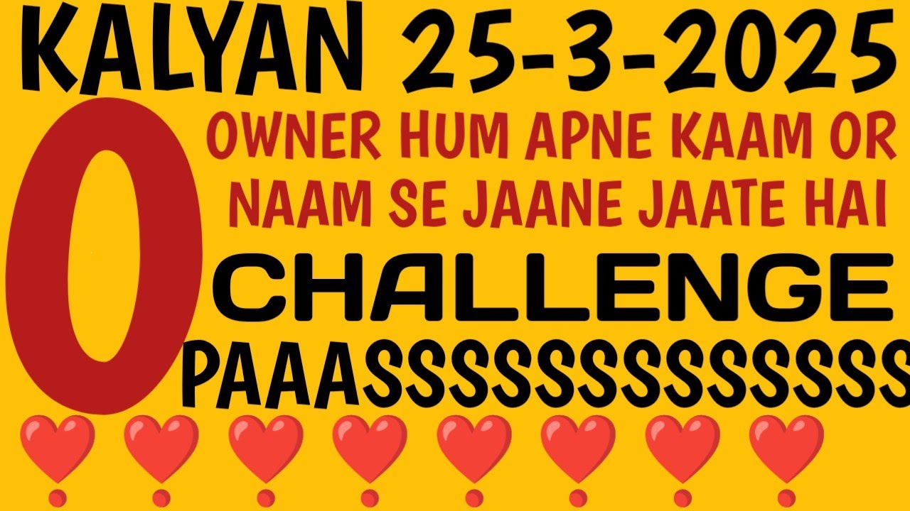 Kalyan 25-3-2025|Live Maidan Pe|Single Challenge|0000 Pass Close Dekho ...