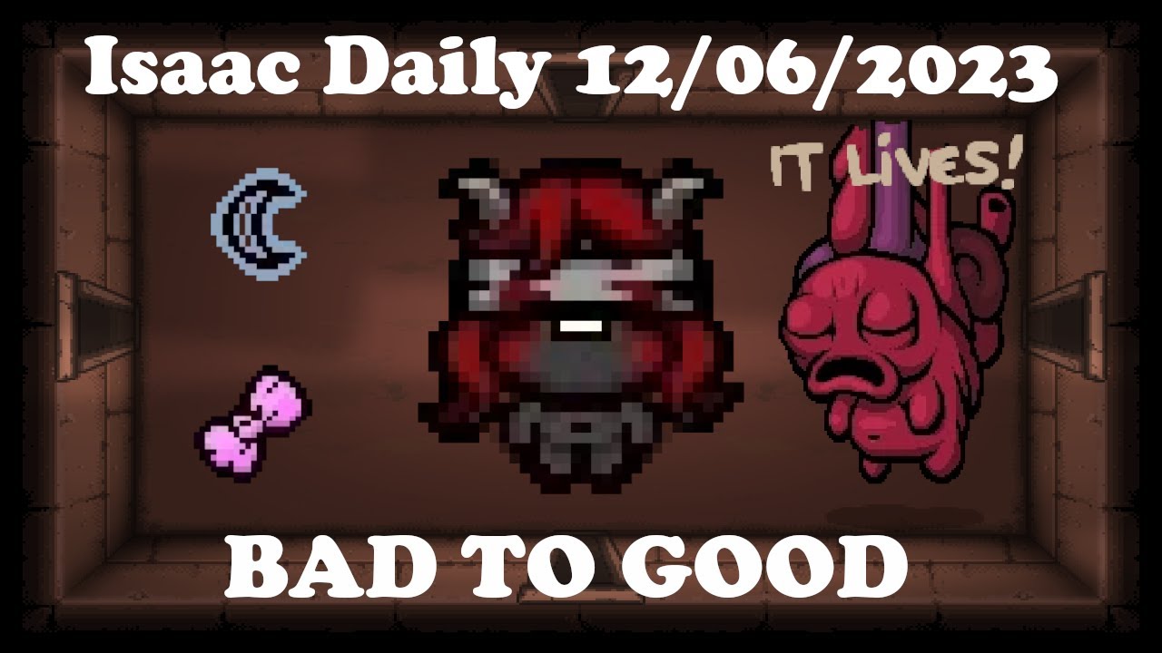 BAD TO GOOD RUN - Binding Of Isaac Repentance Daily - 12/06/2023 - YouTube