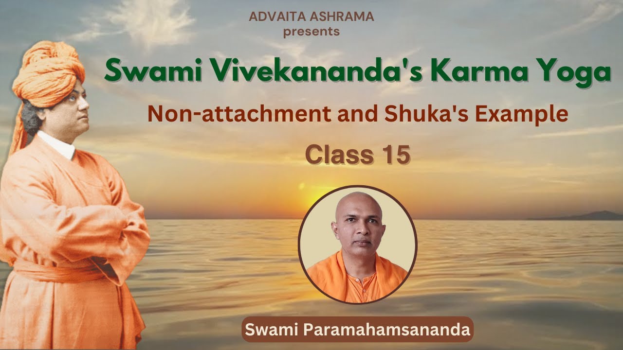 Swamiji's Karma Yoga - Class 15: Non-attachment and Shuka's Example ...